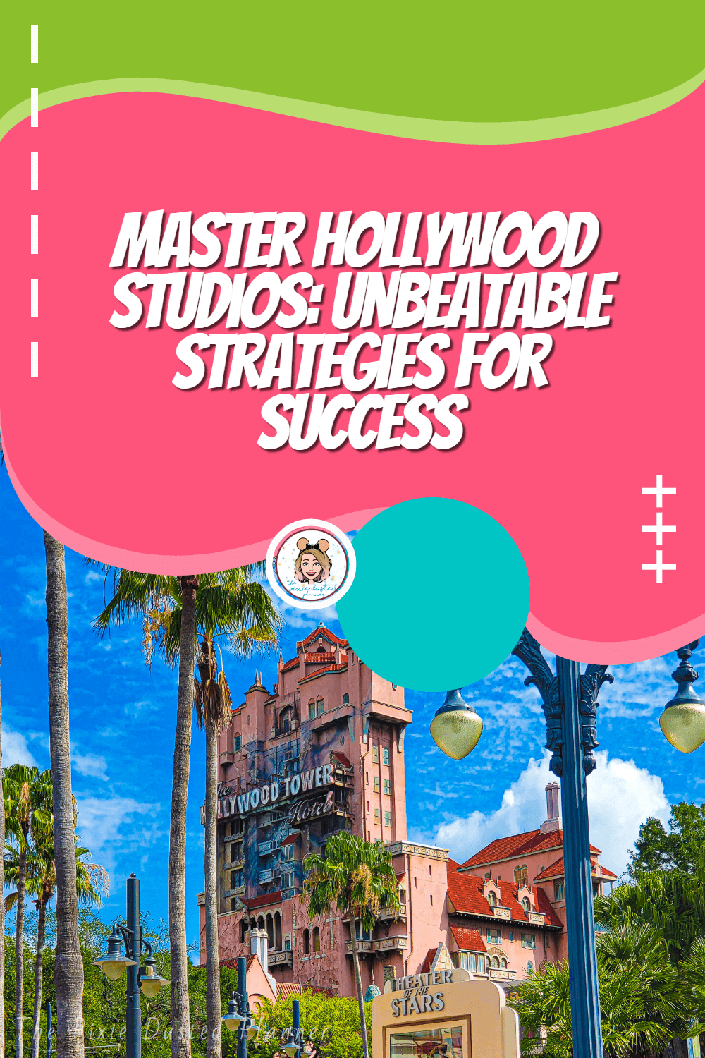 The Ultimate Strategy Guide for Hollywood Studios